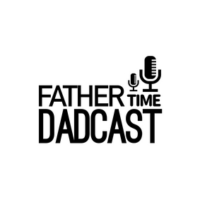 Father Time DadCast • A podcast on Spotify for Creators