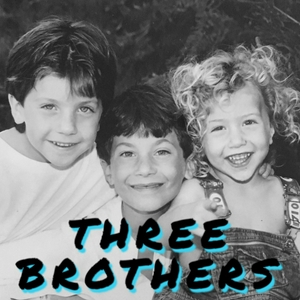Three Brothers • A podcast on Spotify for Creators
